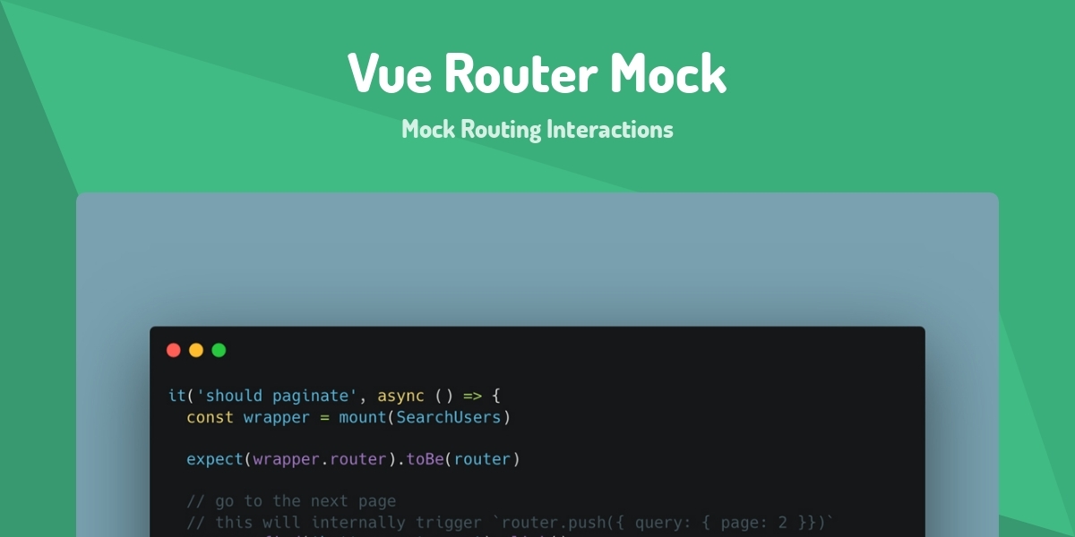 Vue Router Mock - Mock Routing Interactions - Made with Vue.js Vue Router Mock - Mock Routing Interactions - Made with Vue.js